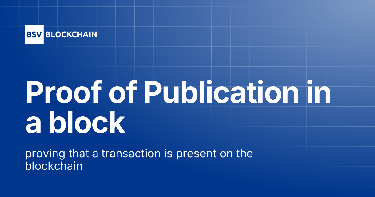 Proof of Publication in a block | Bitcoin Protocol Documentation